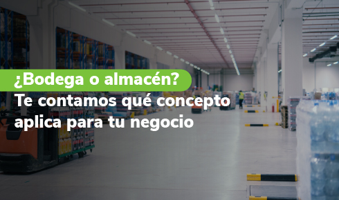 Bodega y almacén: diferentes conceptos para tu negocio