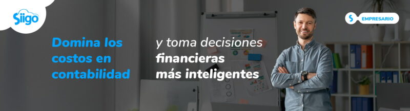 ¿Qué es un Costo en Contabilidad? Definición, tipos y ejemplos