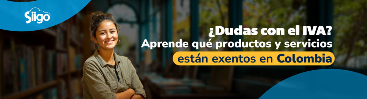 Productos y servicios exentos de IVA en Colombia | Siigo