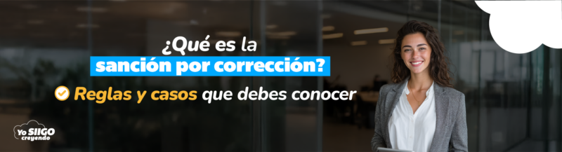 Sanción por corrección: ¿qué es y cómo se hace?